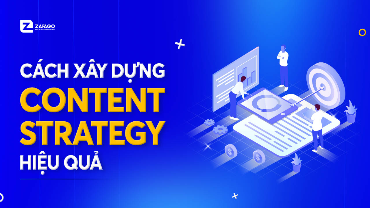 Cách xây dựng Content Strategy hiệu quả 2025